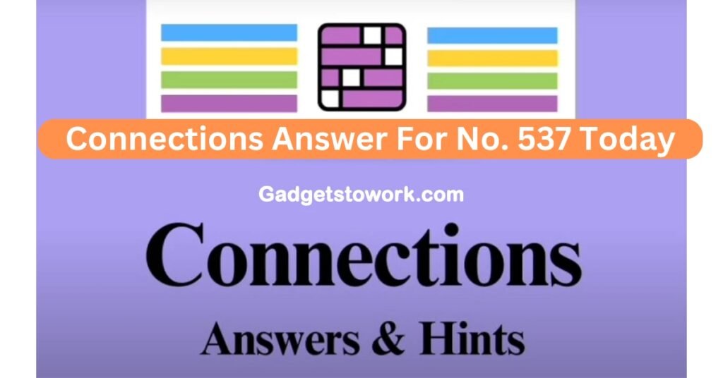 NYT Connections Hint #537 For Today: Answer For 29 November 2024 ...